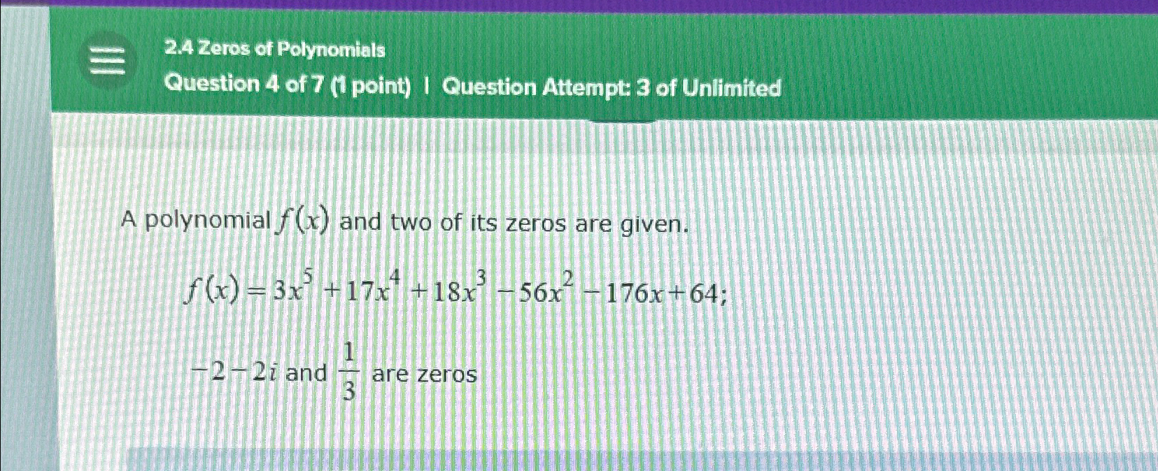 Solved 2.4 ﻿Zeros of PolynomialsQuestion 4 ﻿of 7 (t point) | Chegg.com