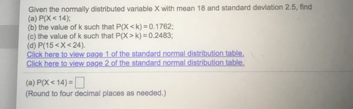 Solved Given the normally distributed variable X with mean | Chegg.com