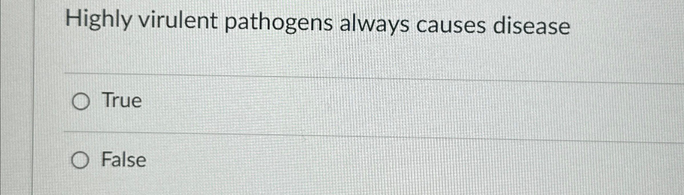Solved Highly virulent pathogens always causes disease | Chegg.com
