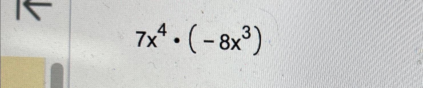 Solved 7x4*(-8x3) | Chegg.com