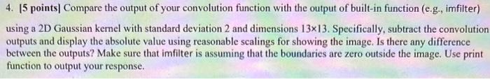 Solved 4. [5 points] Compare the output of your convolution | Chegg.com
