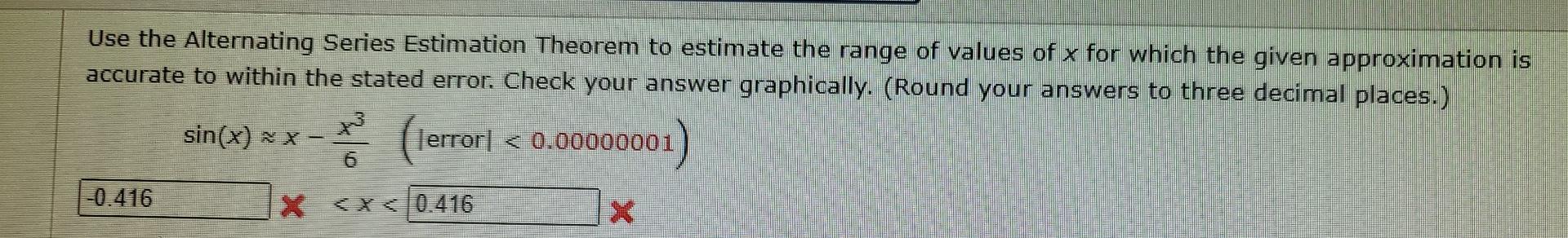 Solved Use the Alternating Series Estimation Theorem to | Chegg.com