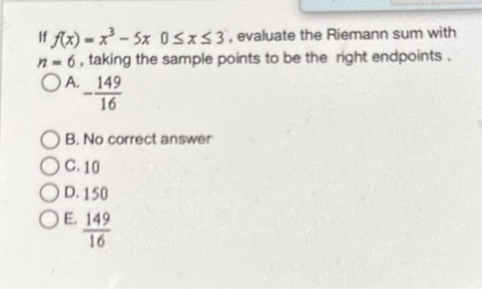 Solved If f(x)=x3−5x0≤x≤3, evaluate the Riemann sum with | Chegg.com