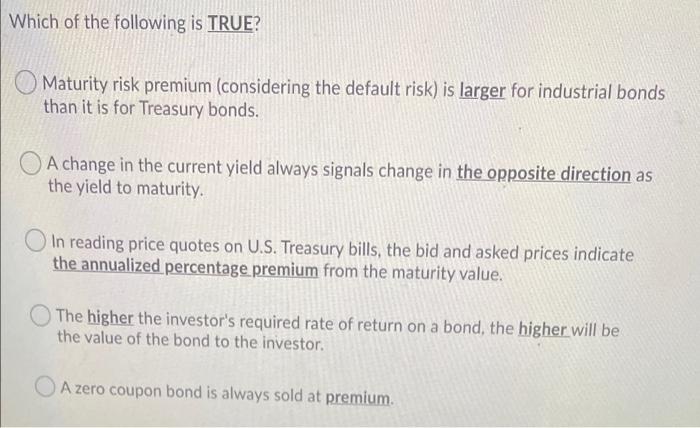 Solved Which of the following is TRUE? Maturity risk premium | Chegg.com