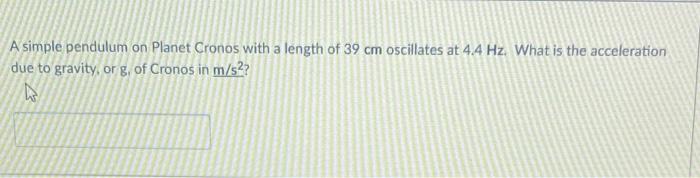 Solved A simple pendulum on Planet Cronos with a length of | Chegg.com