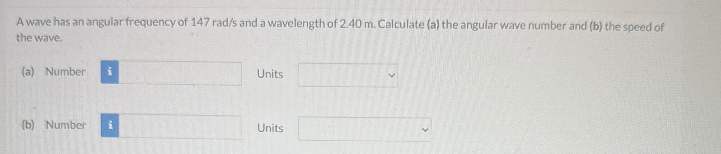 Solved A wave has an angular frequency of 147rads ﻿and a | Chegg.com