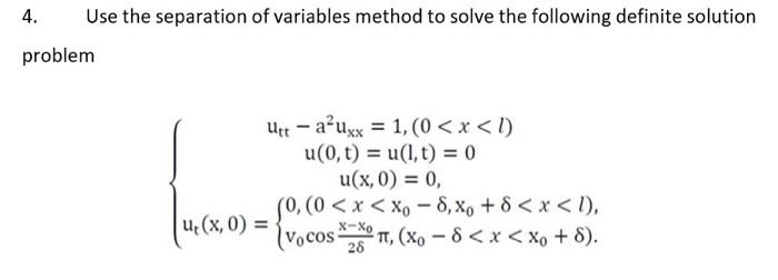 Solved 4. Use the separation of variables method to solve | Chegg.com