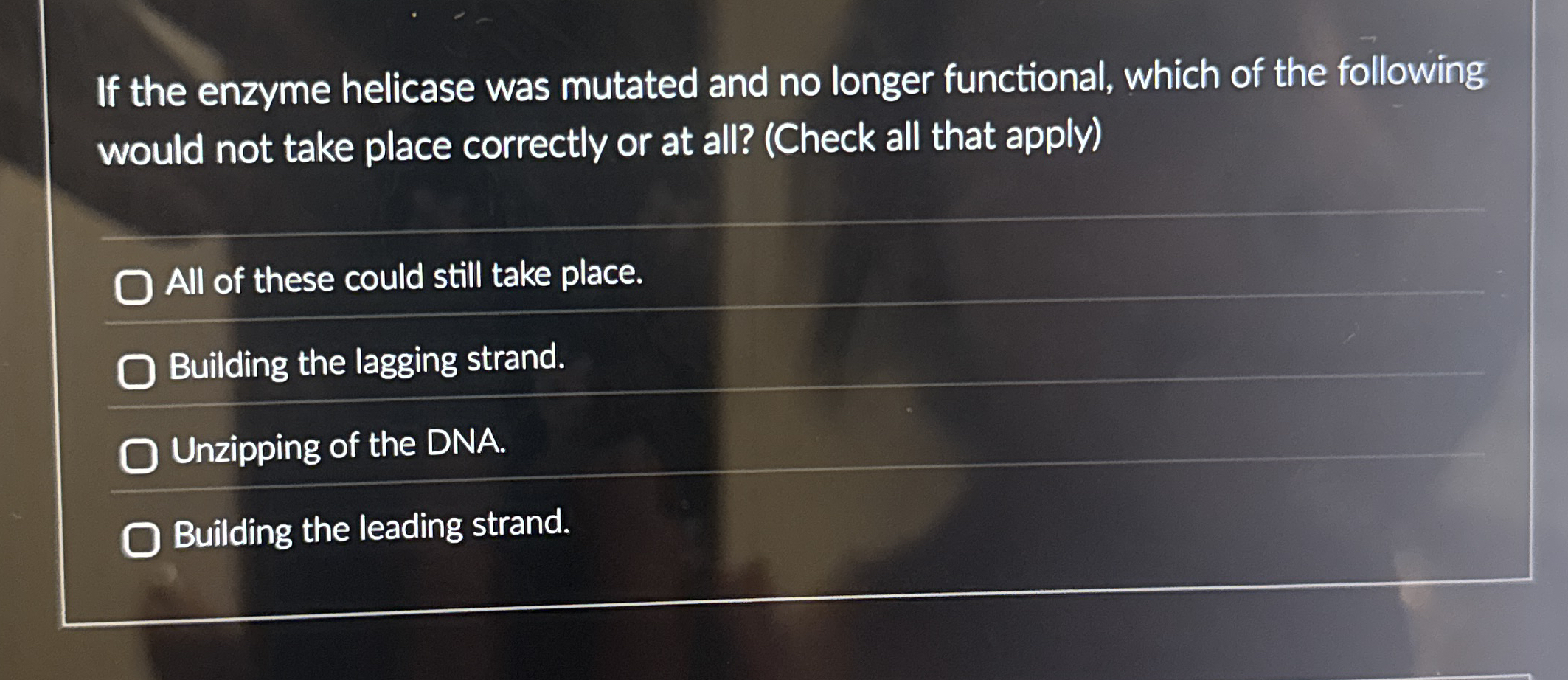 Solved If the enzyme helicase was mutated and no longer | Chegg.com