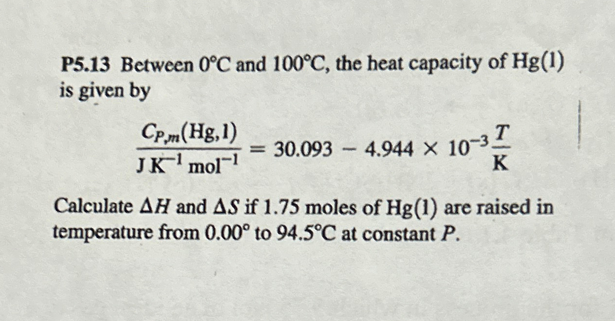 Solved P5.13 ﻿Between 0°C ﻿and 100°C, ﻿the heat capacity of | Chegg.com