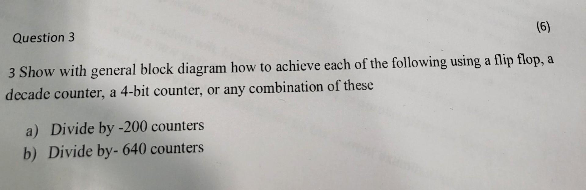 Solved 3 Show with general block diagram how to achieve each | Chegg.com