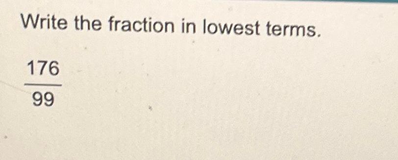 Solved Write the fraction in lowest terms.17699 | Chegg.com