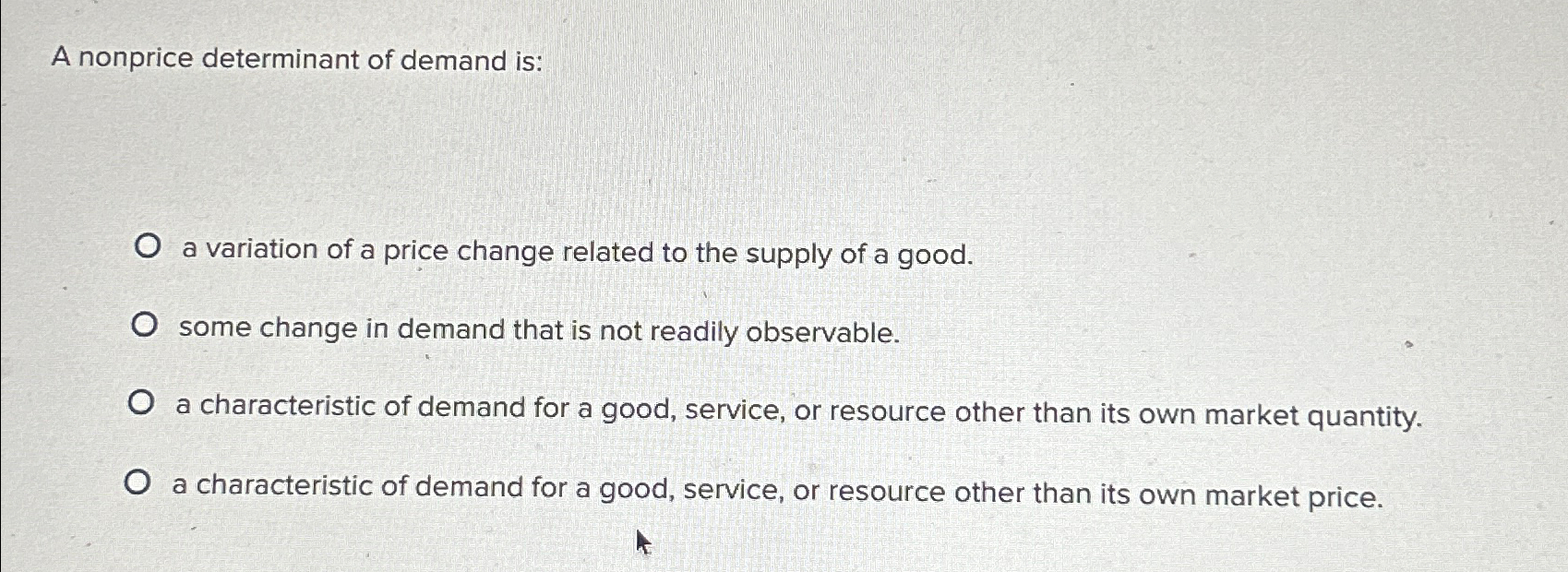 Solved A nonprice determinant of demand is:a variation of a | Chegg.com