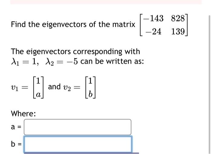 Solved Find the eigenvectors of the matrix [−143−24828139] | Chegg.com