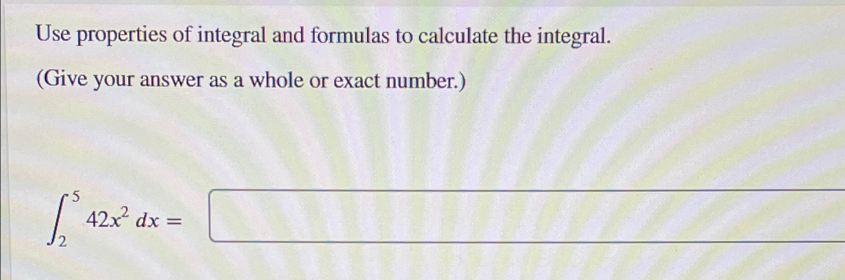 Solved Use properties of integral and formulas to calculate | Chegg.com