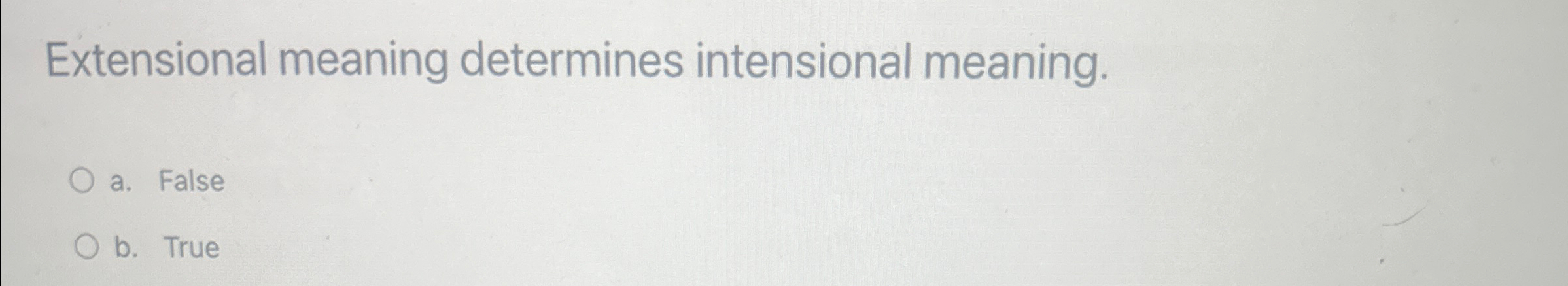 Solved Extensional meaning determines intensional meaning.a. | Chegg.com