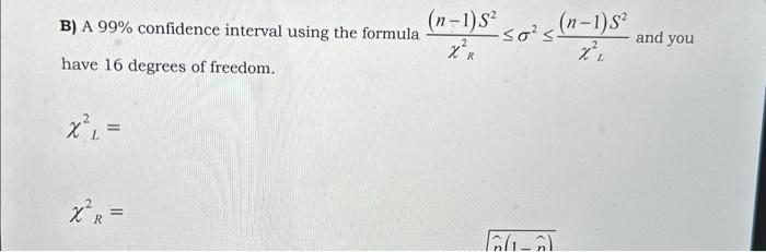 Solved B) A 99% confidence interval using the formula | Chegg.com