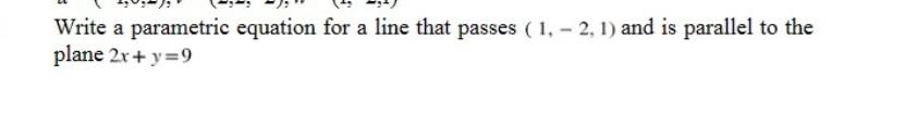 Solved Write a parametric equation for a line that passes | Chegg.com