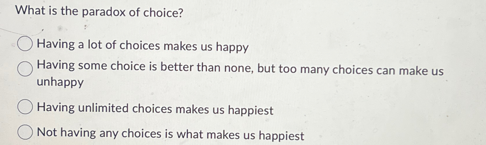 Solved What is the paradox of choice?Having a lot of choices | Chegg.com