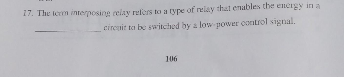 Solved 17. The term interposing relay refers to a type of | Chegg.com
