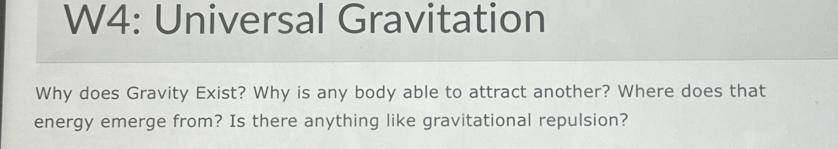 Solved W4: Universal GravitationWhy does Gravity Exist? Why | Chegg.com