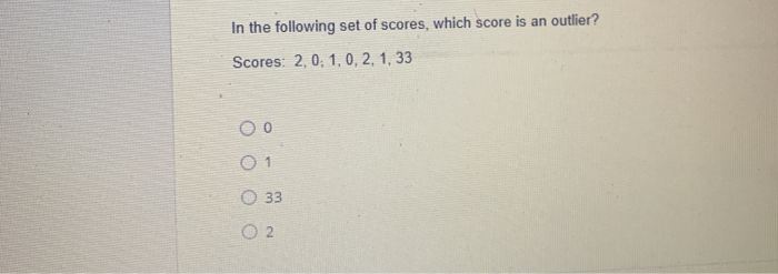 Solved In the following set of scores, which score is an | Chegg.com