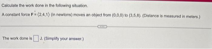 Solved Calculate the work done in the following situation. A | Chegg.com