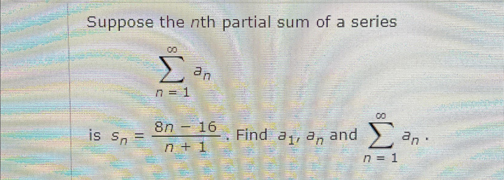 Solved Suppose The Nth Partial Sum Of A Series∑n1∞anis 2793