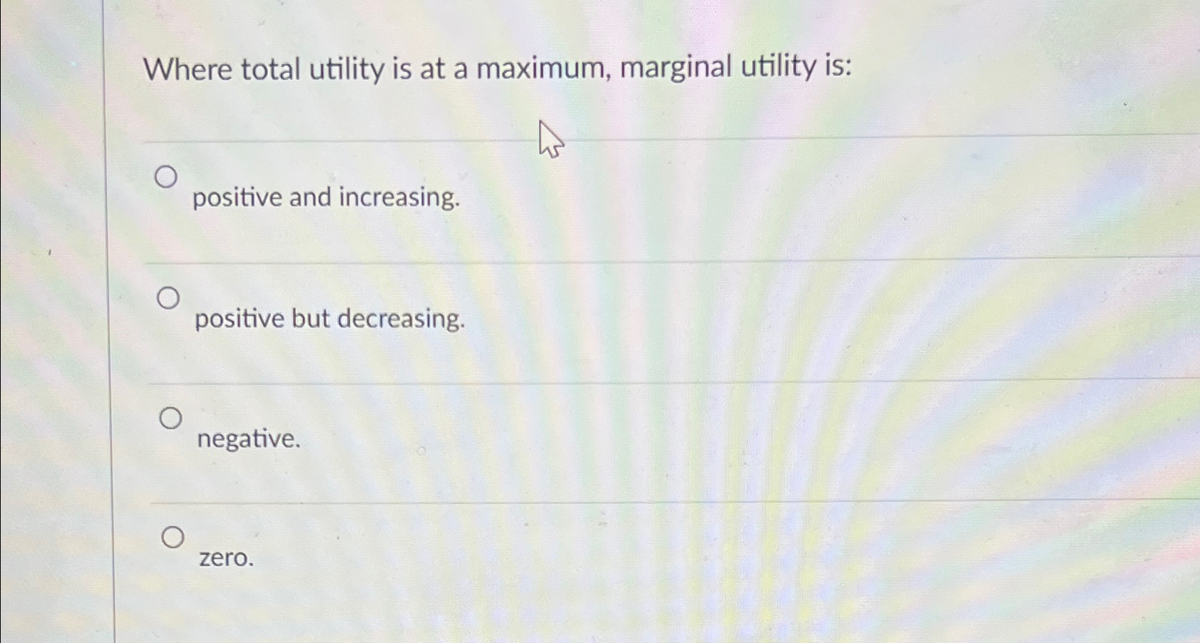 Solved Where total utility is at a maximum, marginal utility | Chegg.com