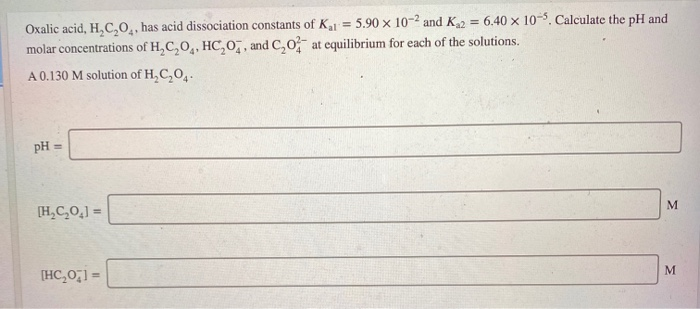 Solved Oxalic acid, H,C,,, has acid dissociation constants | Chegg.com