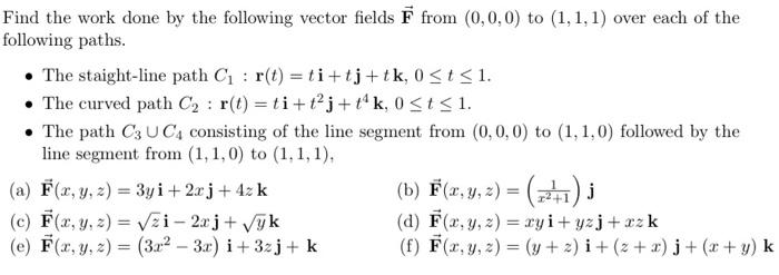 Solved Find the work done by the following vector fields F | Chegg.com