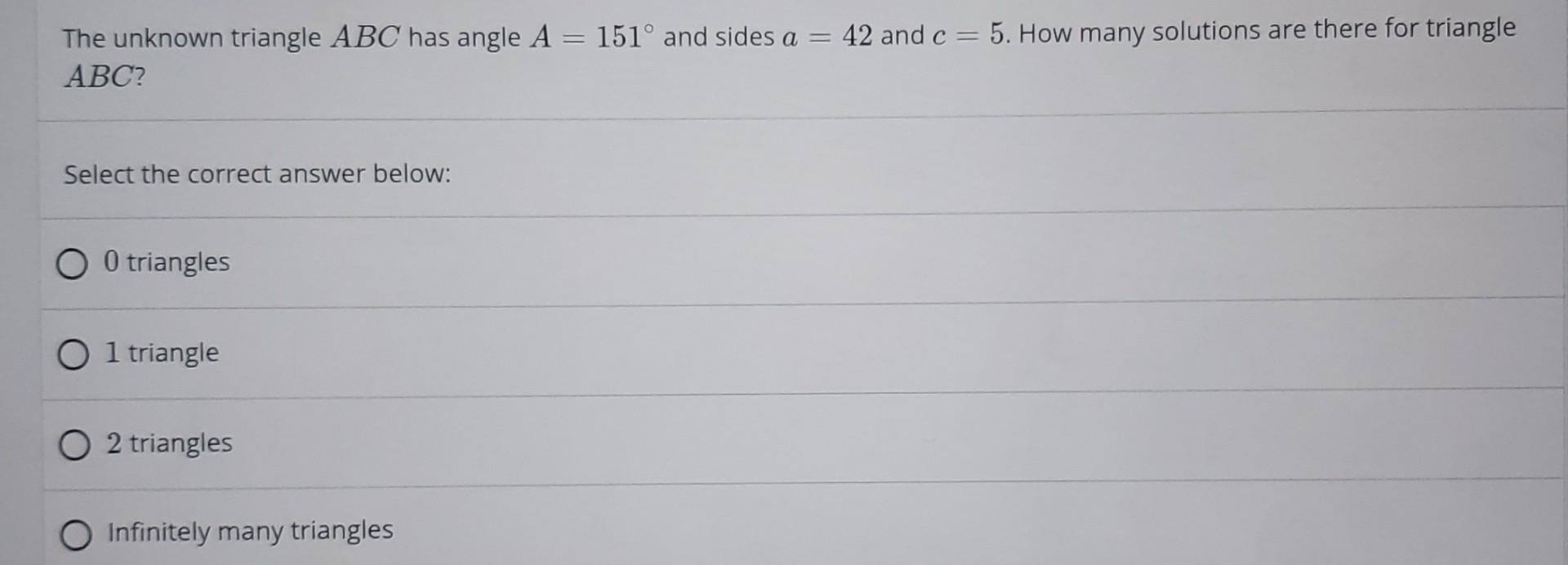 Solved = The unknown triangle ABC has angle A = 151° and | Chegg.com