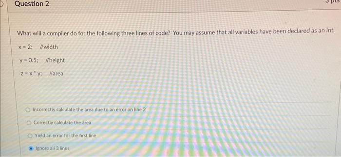 Solved What will a compiler do for the following three lines | Chegg.com