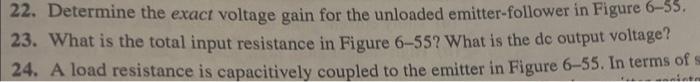 Solved 22. Determine the exact voltage gain for the unloaded | Chegg.com