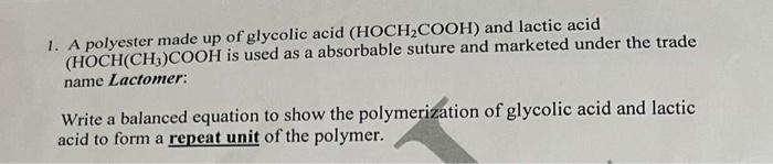 1. A polyester made up of glycolic acid (HOCH2COOH) | Chegg.com