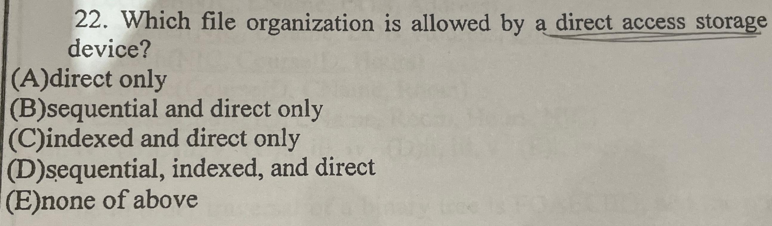Solved Which file organization is allowed by a direct access | Chegg.com