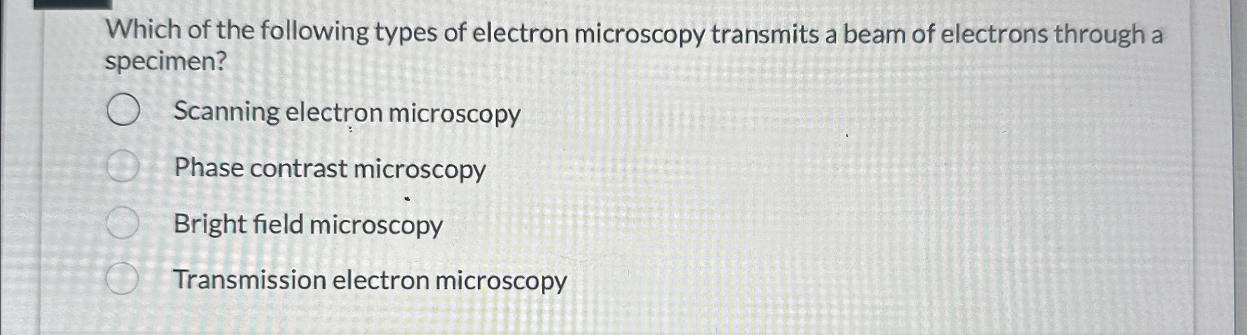 Solved Which of the following types of electron microscopy | Chegg.com