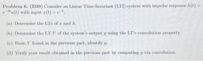 Solved Problem 6. (E09) Consider an Linear Time-Invariant | Chegg.com