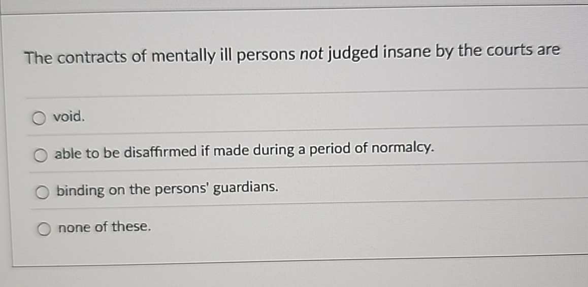 Solved The contracts of mentally ill persons not judged | Chegg.com