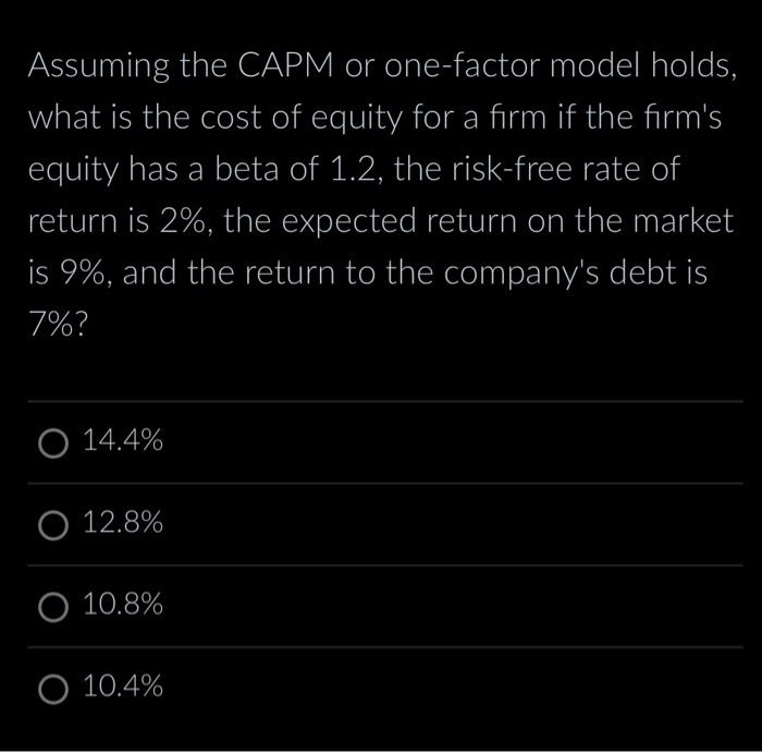 Solved Assuming the CAPM or one-factor model holds, what is | Chegg.com