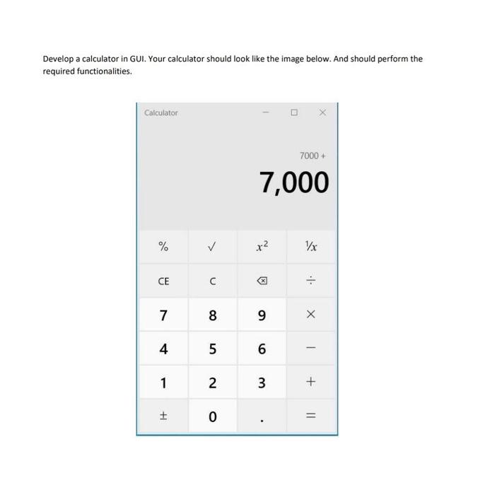 Solved Develop a calculator in GUI. Your calculator should | Chegg.com
