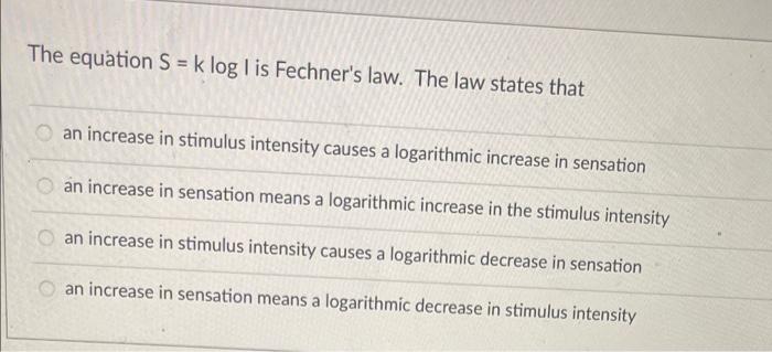 Solved The equation S = k log lis Fechner's law. The law | Chegg.com