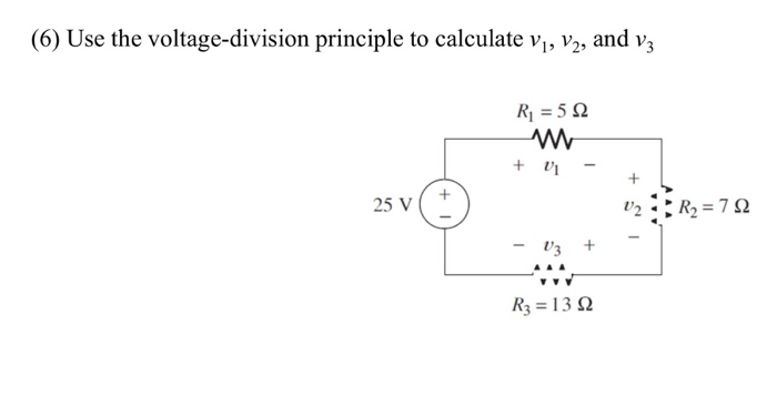 Solved (6) Use the voltage-division principle to calculate | Chegg.com