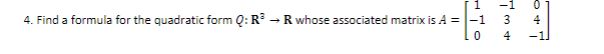 Solved Find a formula for the quadratic form Q:R3→R ﻿whose | Chegg.com