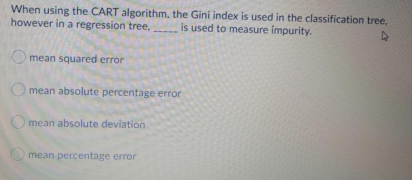 Solved When Using The Cart Algorithm The Gini Index Is Used