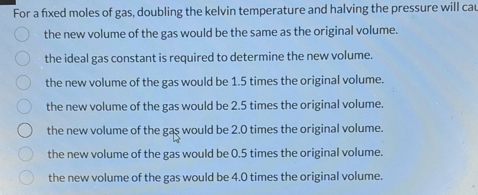 Solved For a fixed moles of gas, doubling the kelvin | Chegg.com