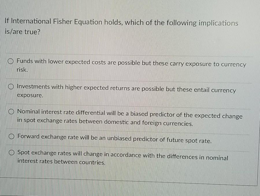 Solved If International Fisher Equation holds, which of the | Chegg.com