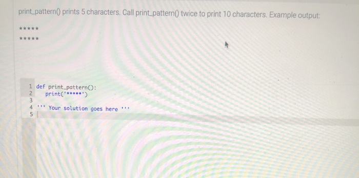 Solved Print Pattern Prints 5 Characters Call Print 8883
