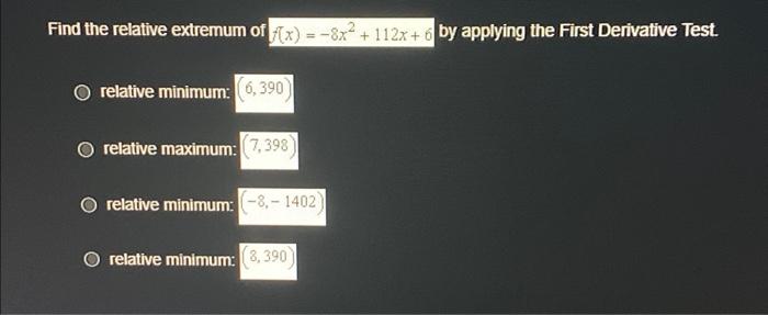Solved Find the relative extremum of f(x)=−8x2+112x+6 by | Chegg.com