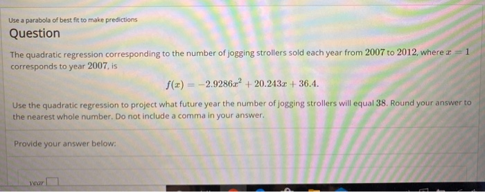 Solved Use a parabola of best fit to make predictions | Chegg.com