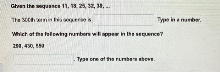 Solved Given the sequence 11, 18, 25, 32, 39, ... The 300th | Chegg.com